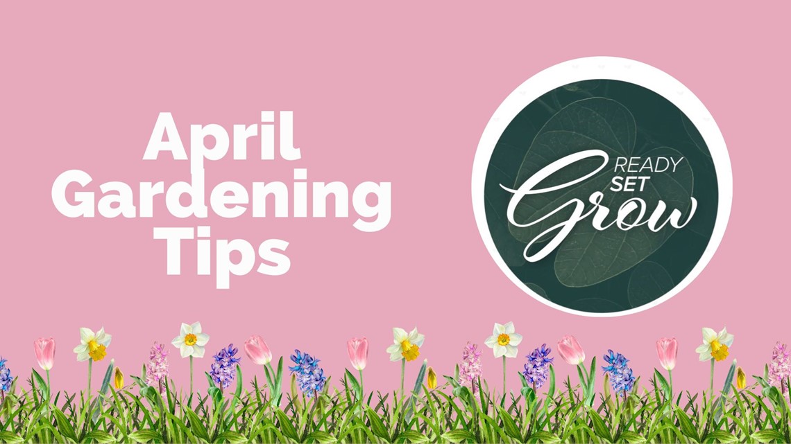 Ready, Set, Grow | April Gardening Tips | wkyc.com