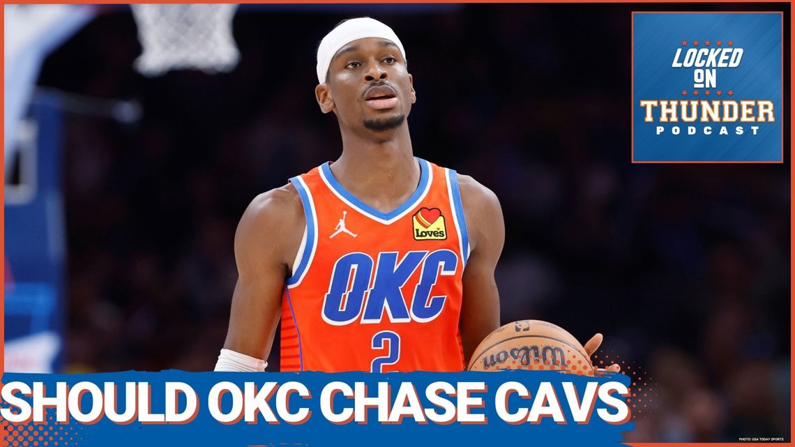 Should The OKC Thunder Chase the Cavs, Last Big Stretch Of Season | wkyc.com