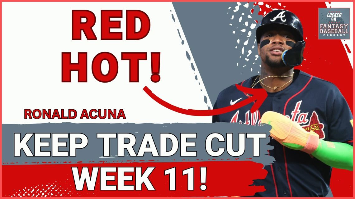 Keep Trade Cut Week 11! | Fantasy Baseball 2026 | wkyc.com