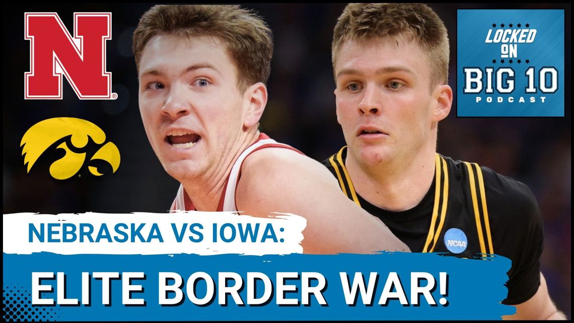 ELITE? Iowa and Nebraska SQUARE OFF in UNLIKELY Round of 16 Big Ten ...