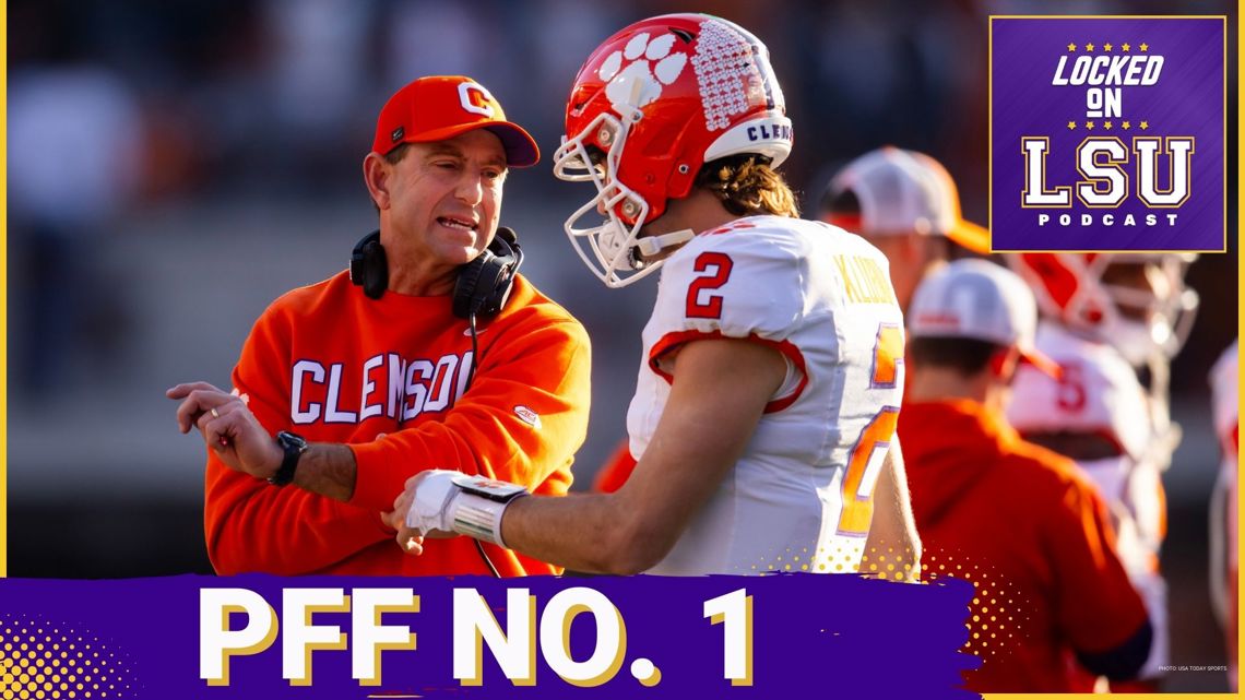 PFF Ranks Clemson No. 1?! LSU’s Week 1 Challenge Just Got Real | wkyc.com