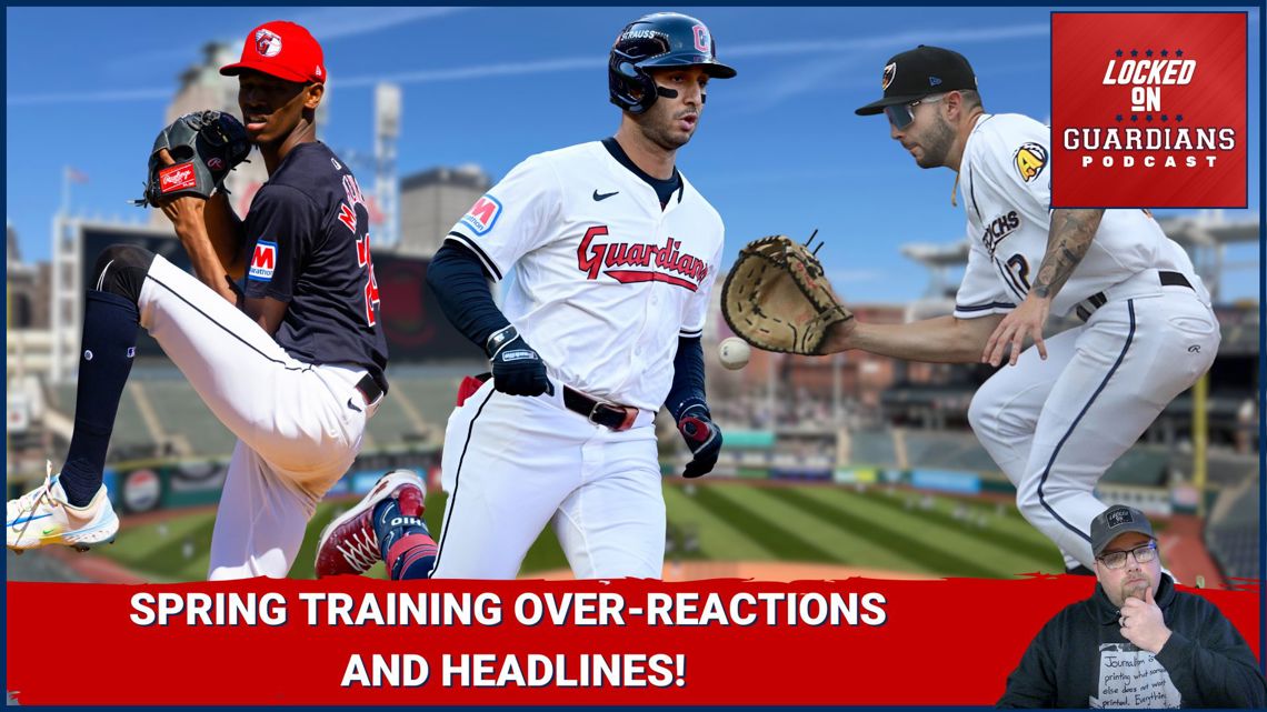 Cleveland Guardians Spring Training Overreactions and Headlines | wkyc.com