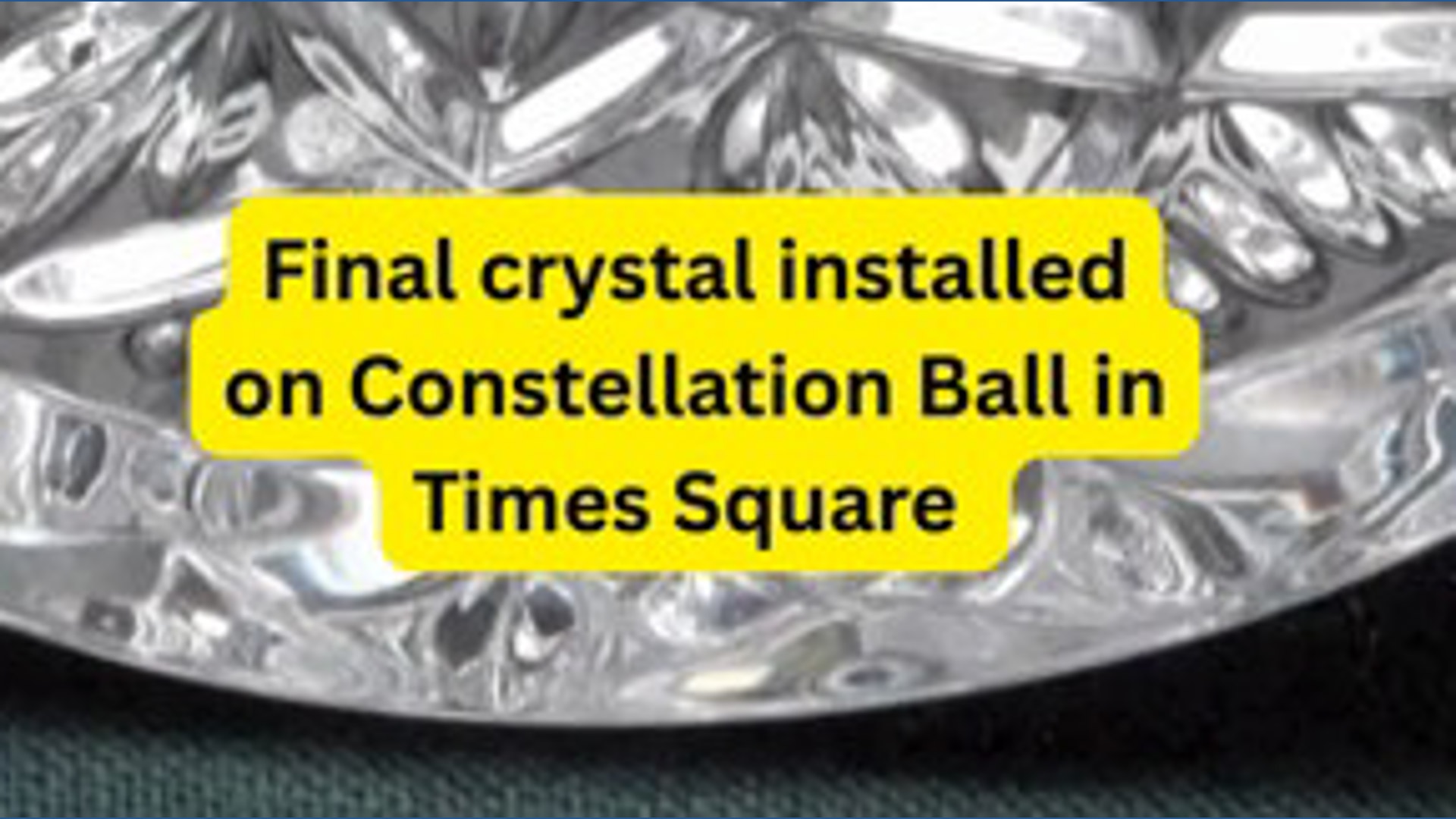 Final crystal installed on Constellation Ball in Times Square | wkyc.com