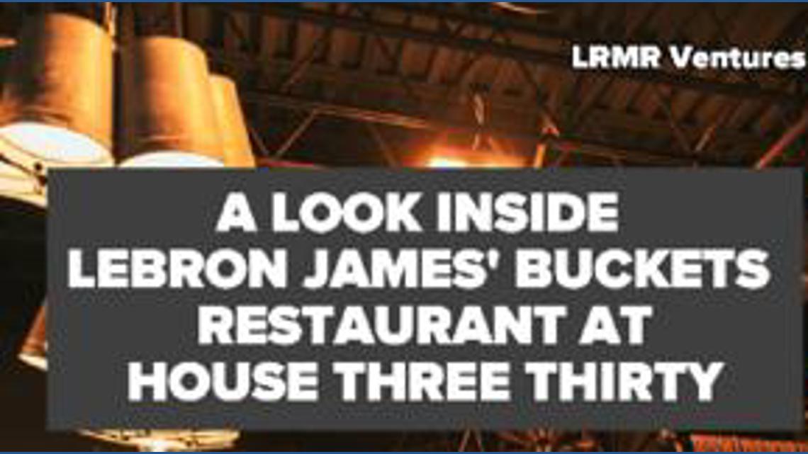 LOOK INSIDE: LeBron James opens Buckets restaurant at House Three ...