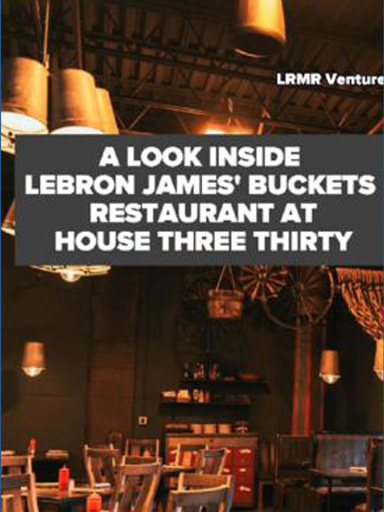 LOOK INSIDE: LeBron James opens Buckets restaurant at House Three ...