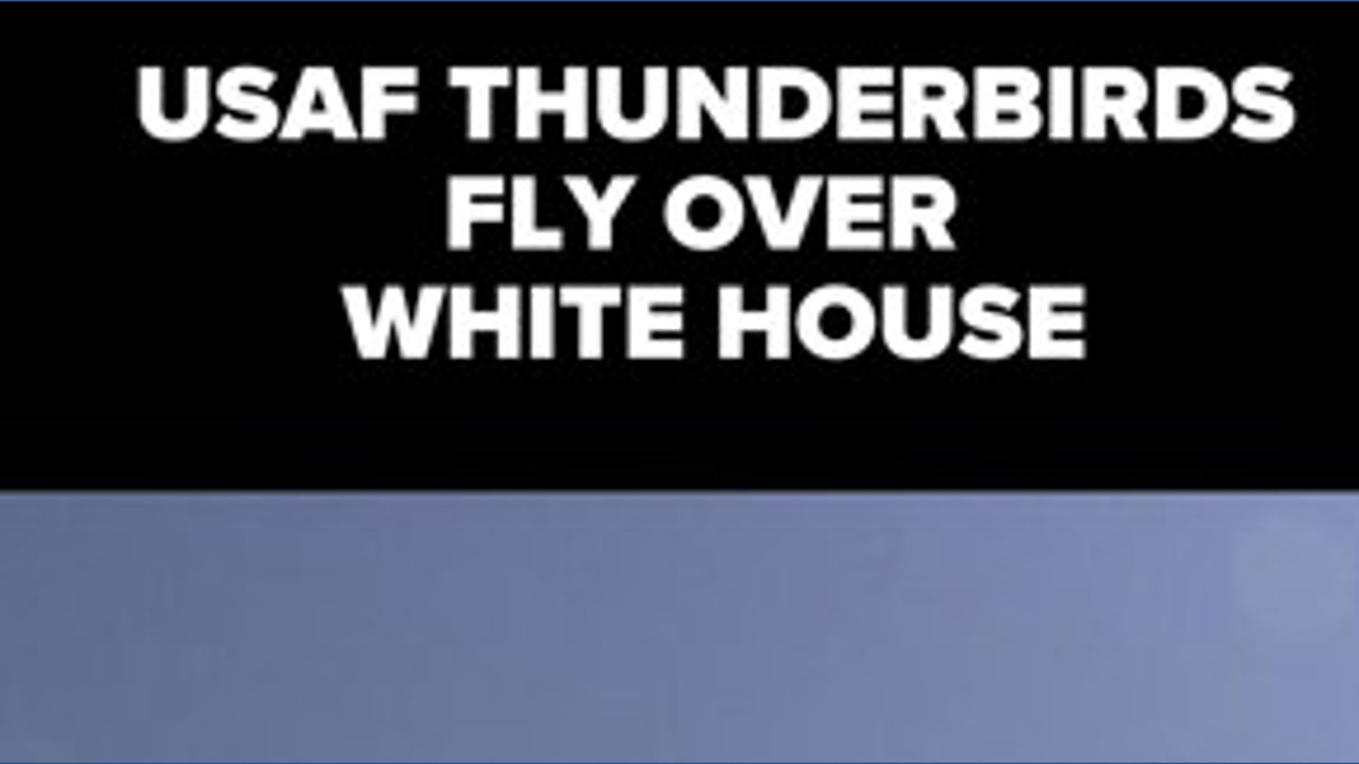 Air Force Thunderbirds fly over White House | wkyc.com