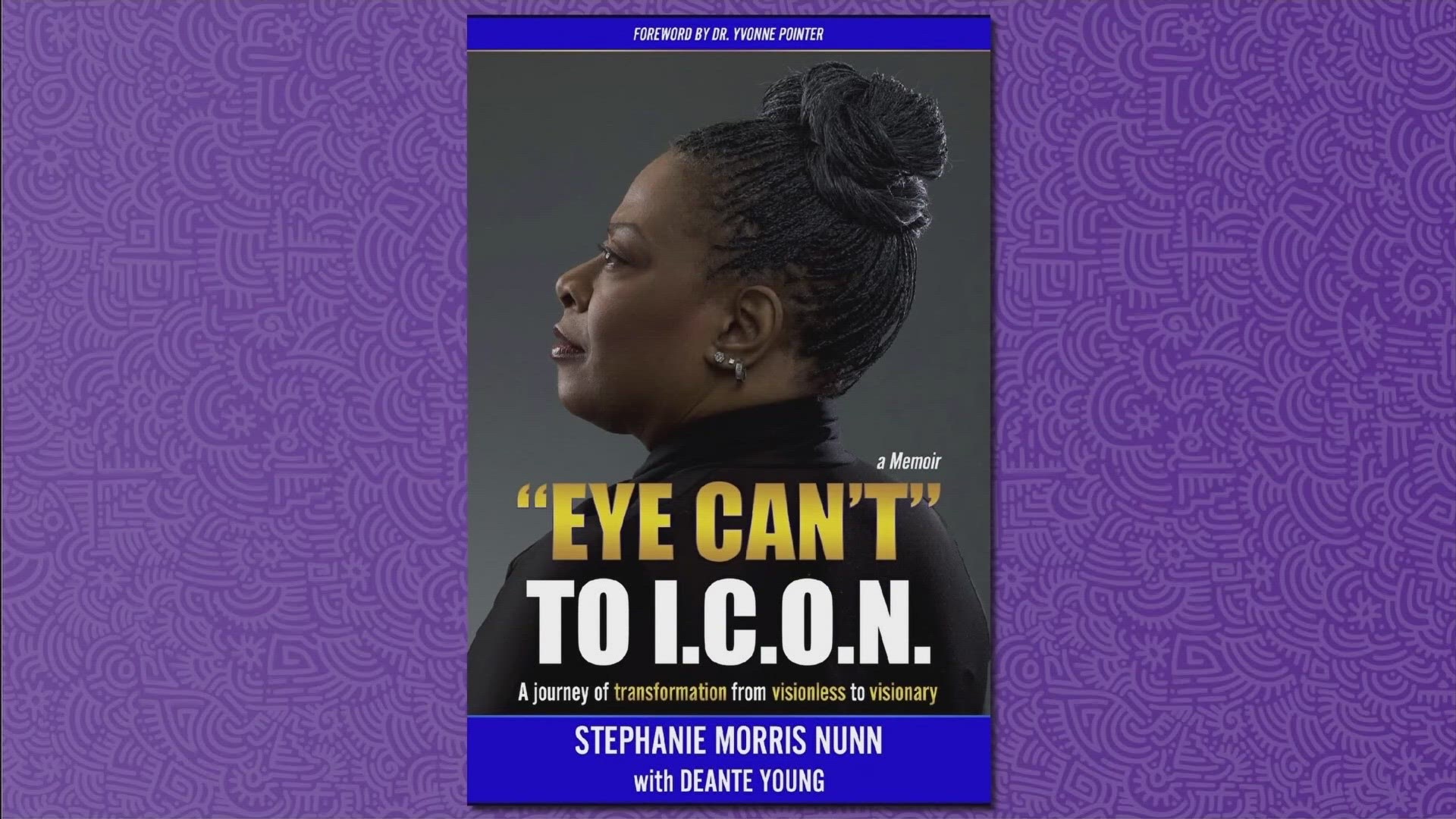Stephanie Morris Nunn, "Eye-Can't" to I.C.O.N., LaToya Jones | wkyc.com
