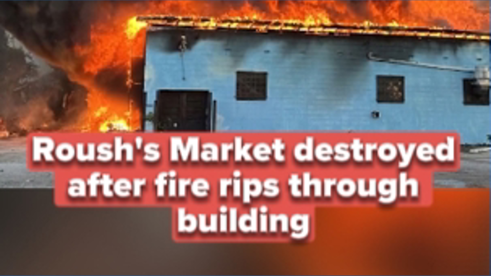 Roush's Market gutted after fire rips through building | wkyc.com